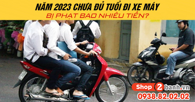 Năm 2024 Chưa đủ Tuổi đi Xe Máy Bị Phạt Bao Nhiêu Tiền Hyundai Kon Tum
